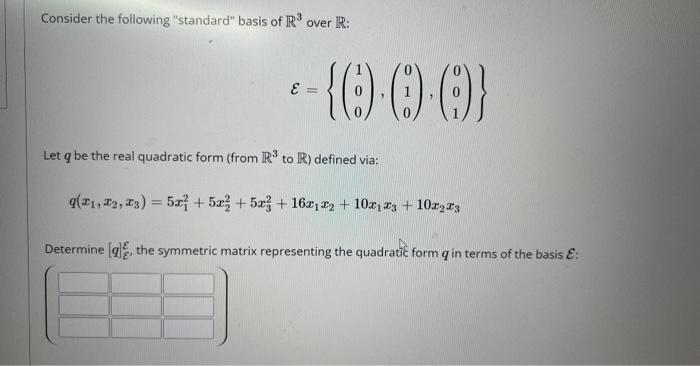 Solved Consider the following "standard" basis of R3 over R | Chegg.com