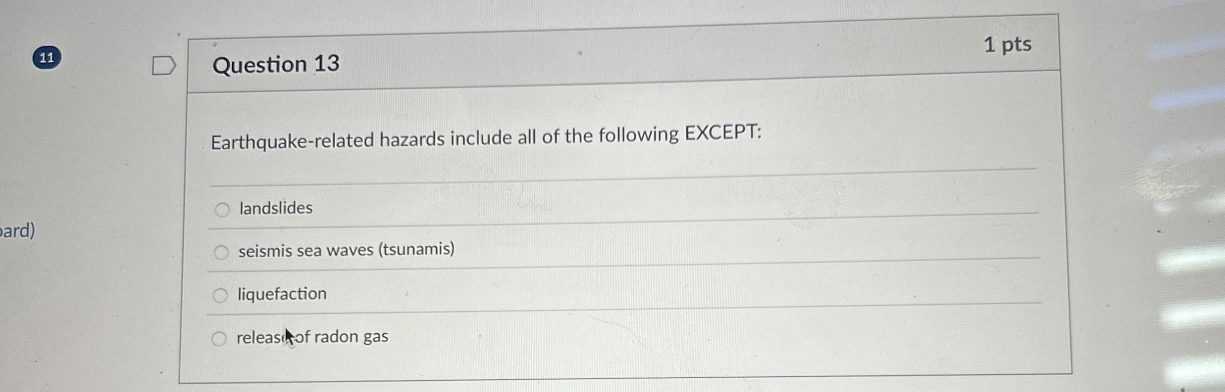 Solved Question 13Earthquake-related hazards include all of | Chegg.com