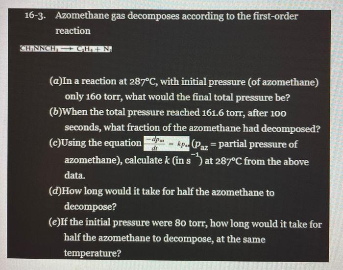 Solved 16-3. Azomethane gas decomposes according to the | Chegg.com