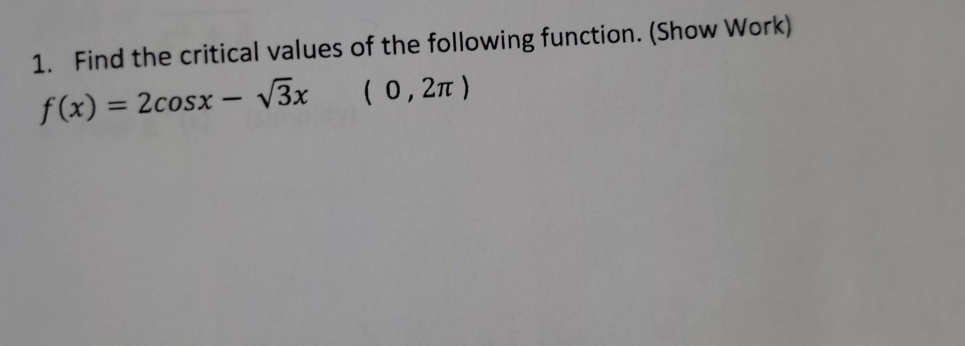 Solved 1. Find the critical values of the following | Chegg.com