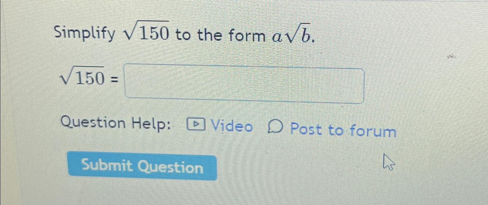 Solved Simplify 1502 ﻿to the form ab2.1502=Question | Chegg.com