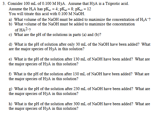 Solved Consider 100mL ﻿of 0.100MH3A. ﻿Assume that H3A ﻿is a | Chegg.com