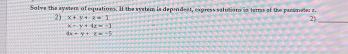 Solved Solve the system of equations. If the system is | Chegg.com