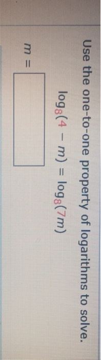 Solved Use the one-to-one property of logarithms to solve. | Chegg.com