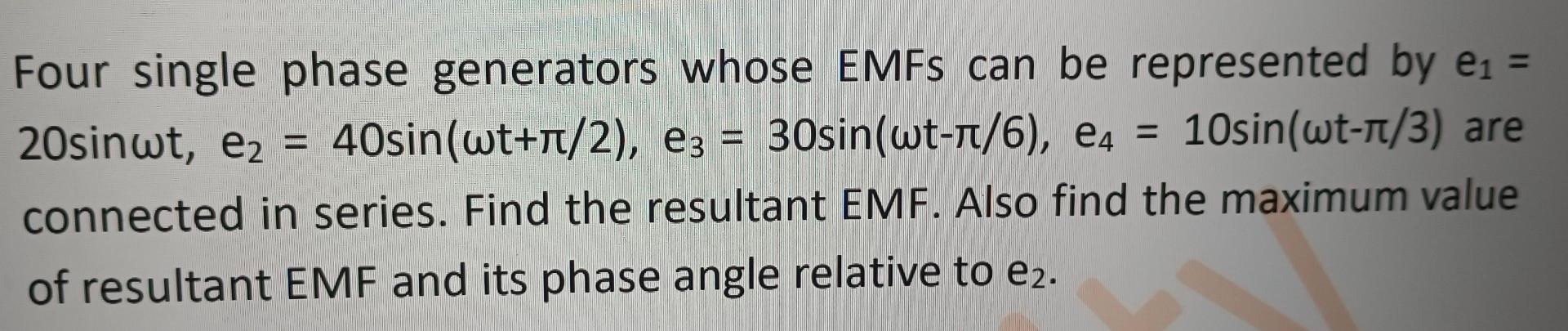 Solved Four single phase generators whose EMFs can be | Chegg.com
