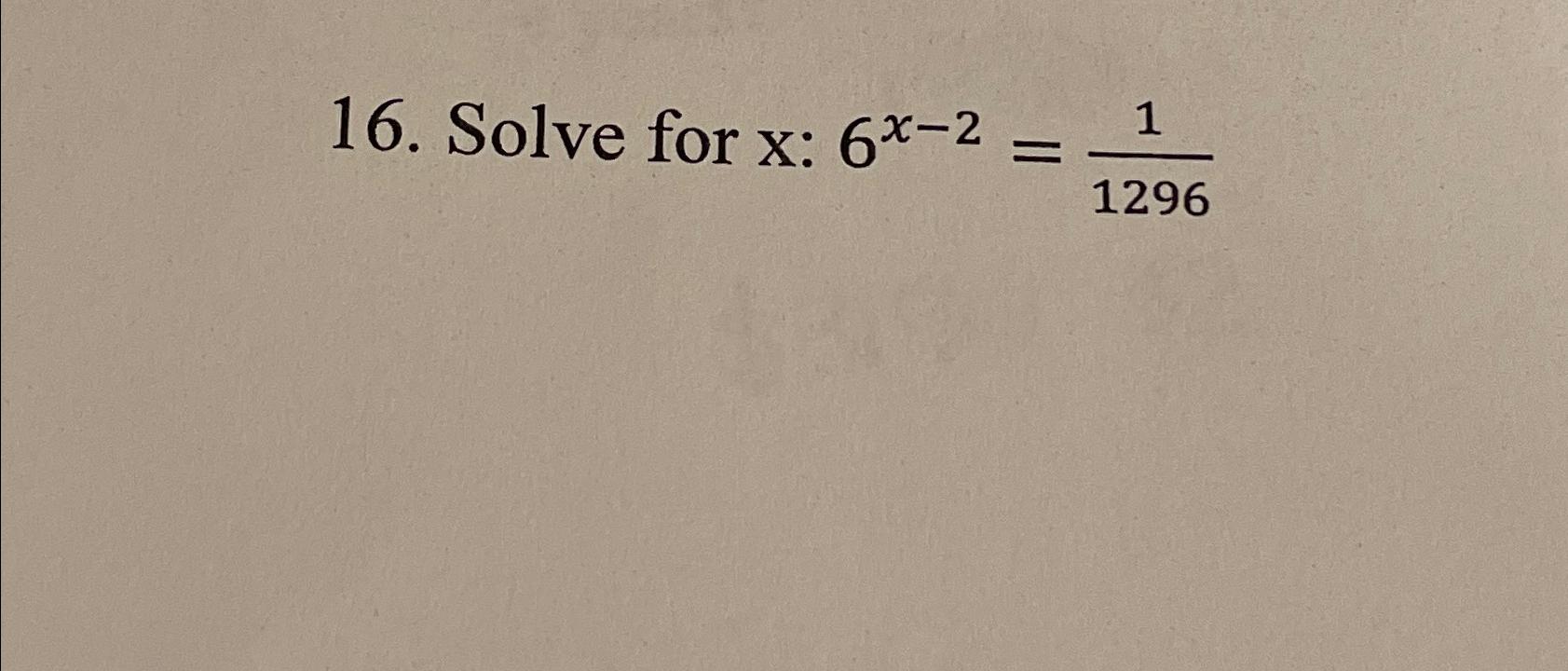 Solved Solve for x:6x-2=11296 | Chegg.com