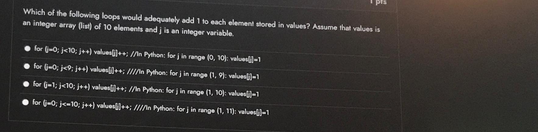Solved Which of the following loops would adequately add 1 | Chegg.com