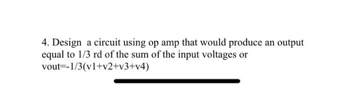 Solved 4. Design a circuit using op amp that would produce | Chegg.com