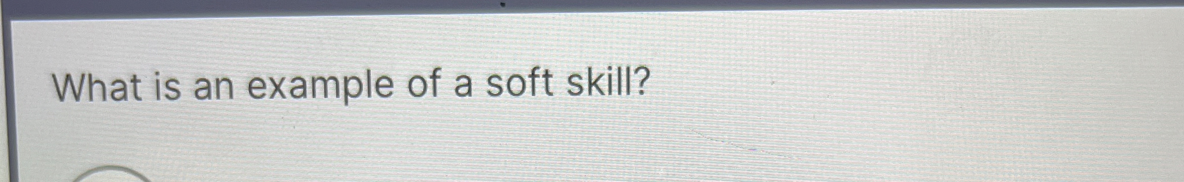 Solved What is an example of a soft skill? | Chegg.com