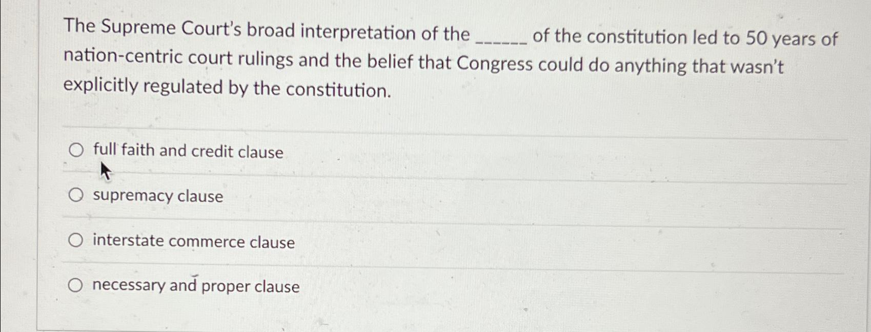 Solved The Supreme Court's broad interpretation of the of | Chegg.com