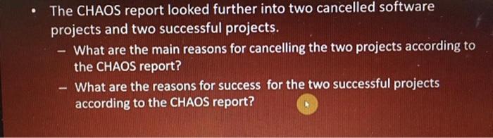 Solved The CHAOS report looked further into two cancelled | Chegg.com