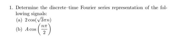 Solved 1. Determine the discrete-time Fourier series | Chegg.com
