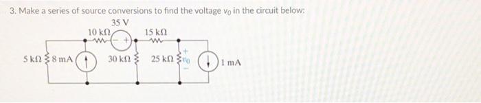 Solved 3. Make a series of source coversions to find the | Chegg.com