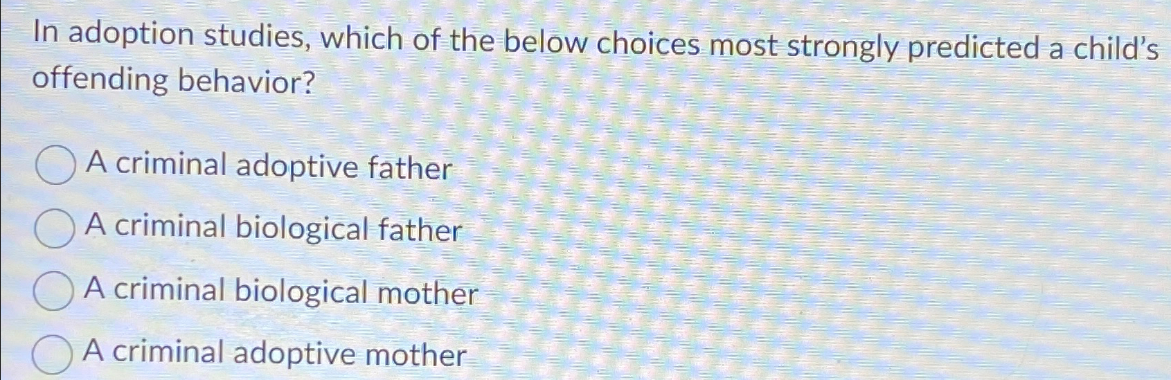 Solved In adoption studies, which of the below choices most | Chegg.com