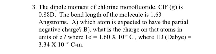 Solved 3. The dipole moment of chlorine monofluoride, CIF | Chegg.com