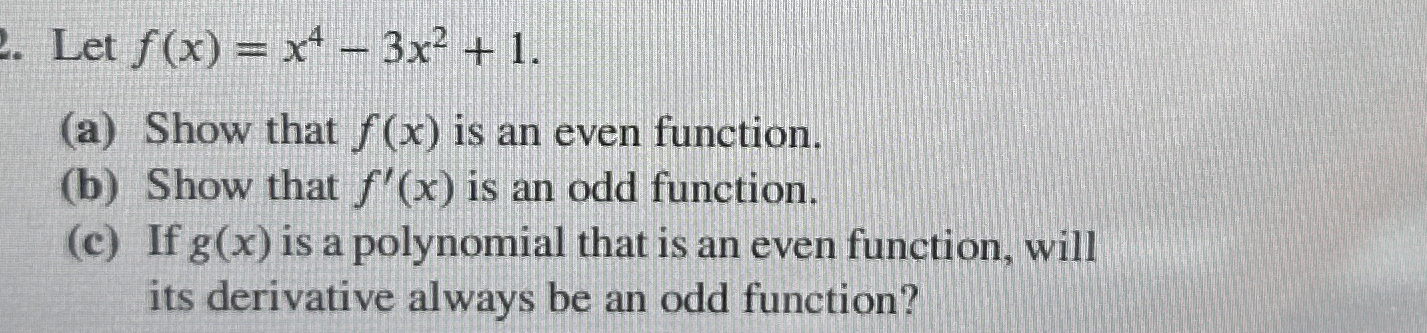 Solved Let f(x)=x4-3x2+1.(a) ﻿Show that f(x) ﻿is an even | Chegg.com