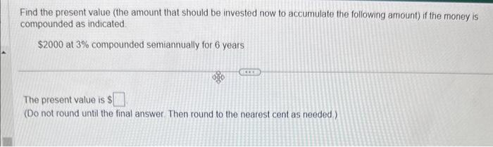 Solved Find the present value (the amount that should be | Chegg.com