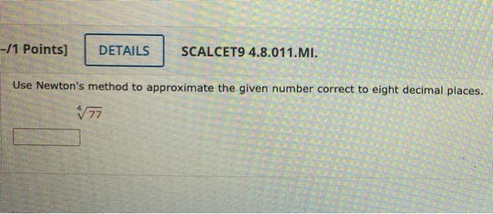 Solved Use Newton's method to approximate the given number | Chegg.com