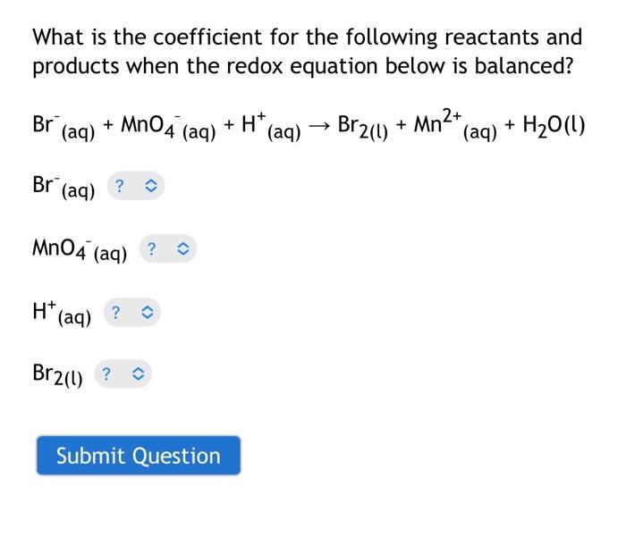 Solved What is the coefficient for the following reactants | Chegg.com