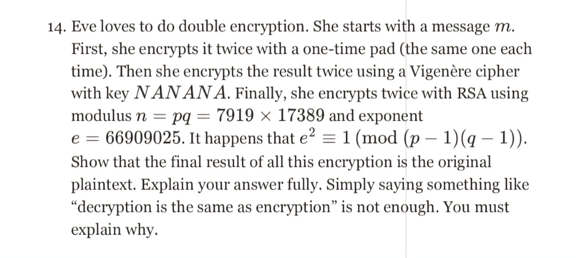 Solved Eve loves to do double encryption. She starts with a | Chegg.com