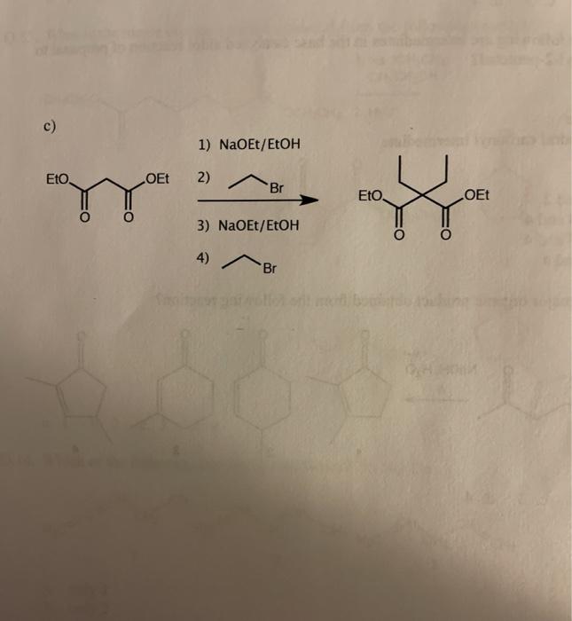 Solved c) 1) NaOEt/EtOH Eto OEt 2) Br Eto OEt 3) NaOEt/EtOH | Chegg.com