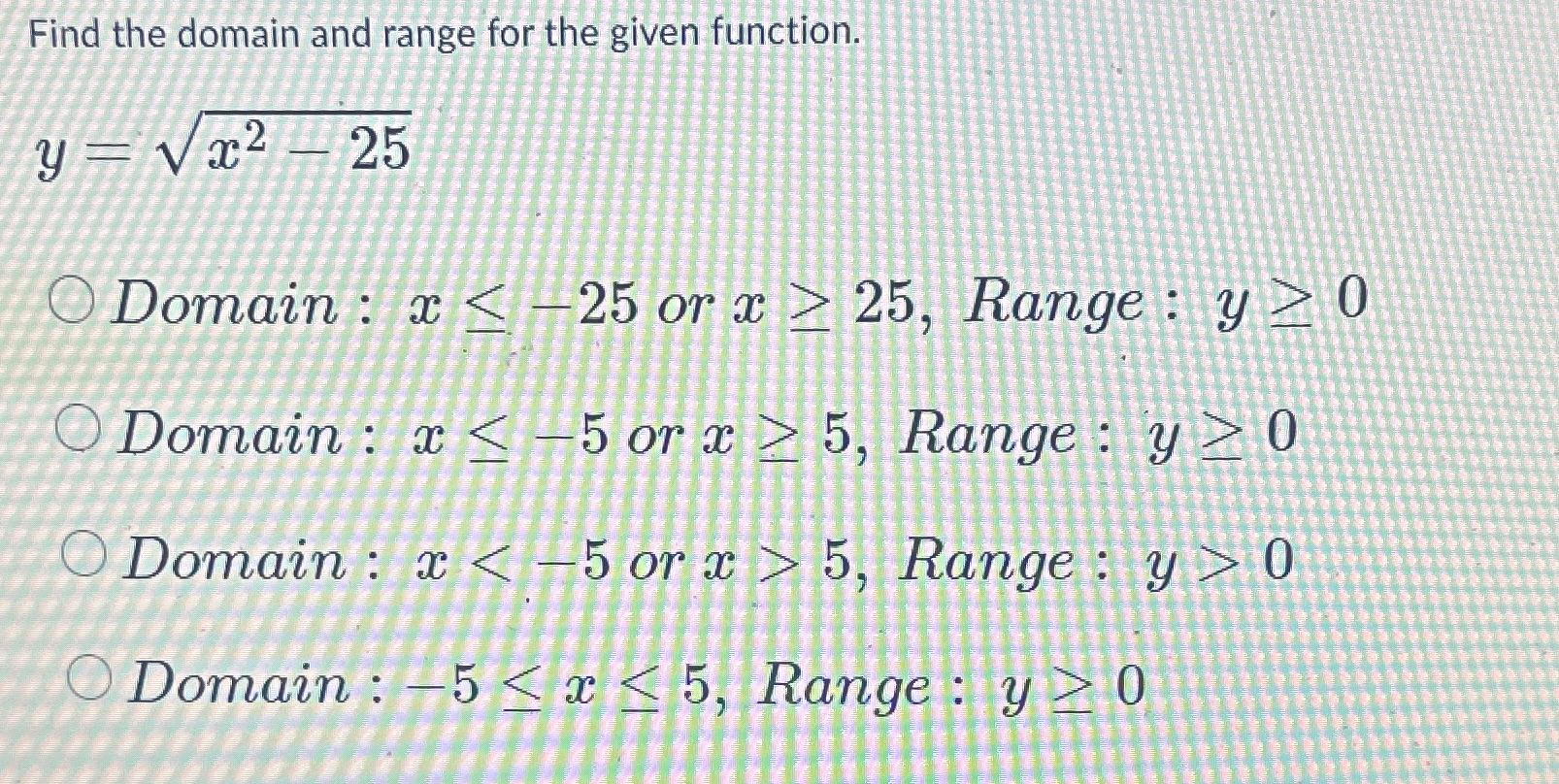Solved Find the domain and range for the given | Chegg.com
