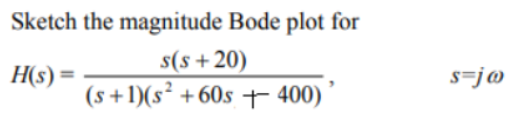 Solved Sketch the magnitude Bode plot | Chegg.com
