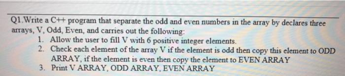 Solved Q1. Write a CH program that separate the odd and even | Chegg.com