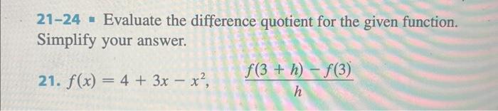 Solved 21-24 Evaluate the difference quotient for the given | Chegg.com