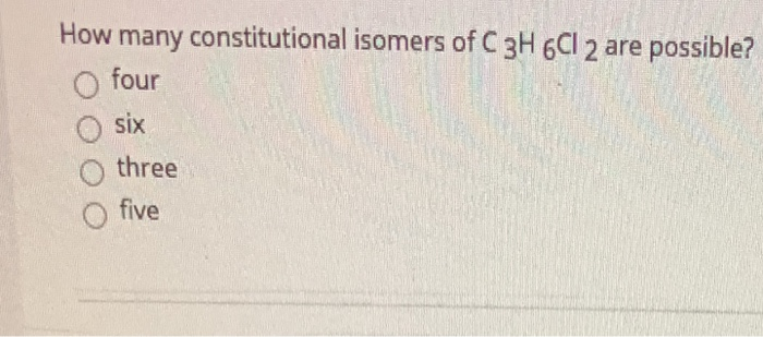 Solved How many constitutional isomers of C3H6Cl 2 are | Chegg.com