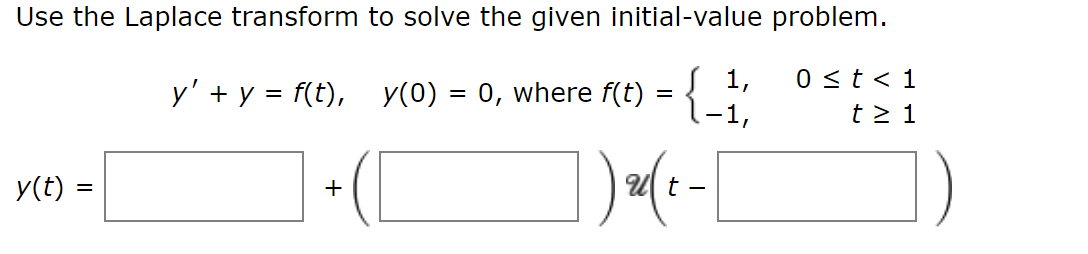Solved Use the Laplace transform to solve the given | Chegg.com