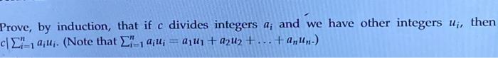 Solved Prove, by induction, that if c divides integers a; | Chegg.com