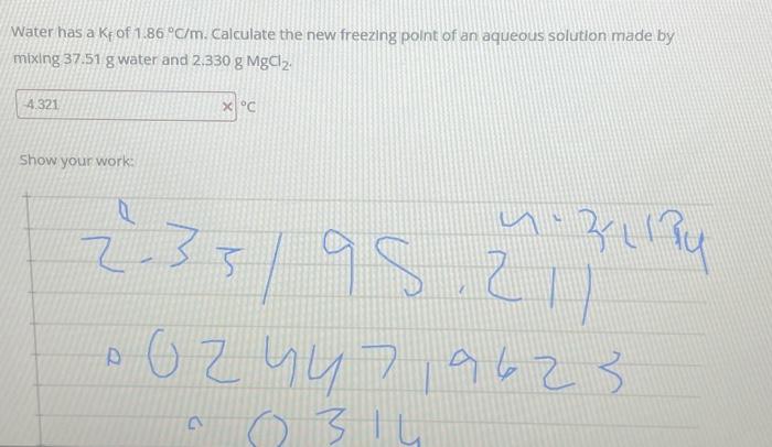 Solved Water has a Kf of 1.86∘C/m. Calculate the new | Chegg.com