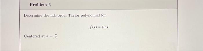 Solved Determine the nth-order Taylor polynomial for | Chegg.com