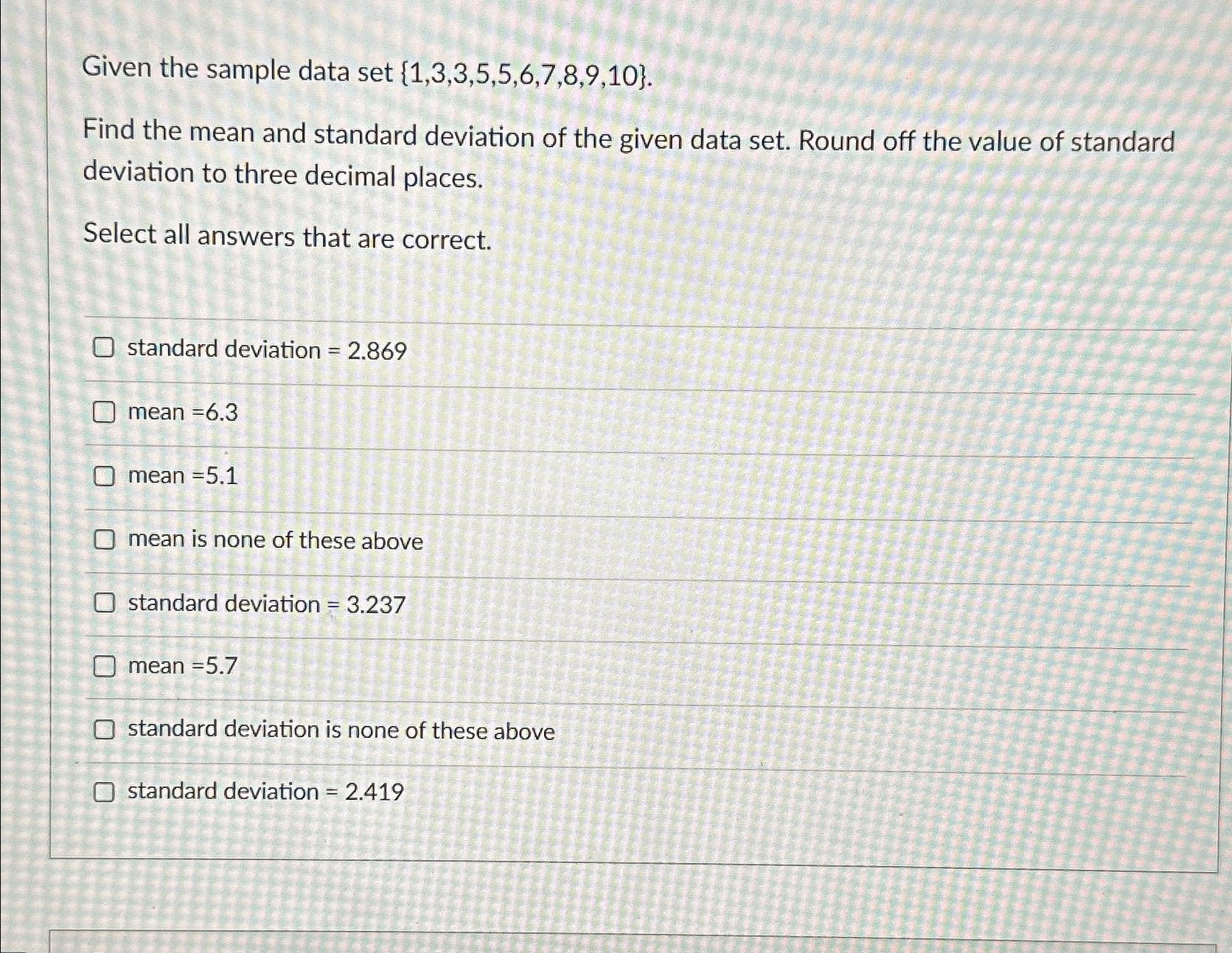 Solved Given the sample data set {1,3,3,5,5,6,7,8,9,10}.Find | Chegg.com