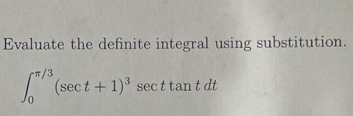 Solved Evaluate the definite integral using substitution. | Chegg.com