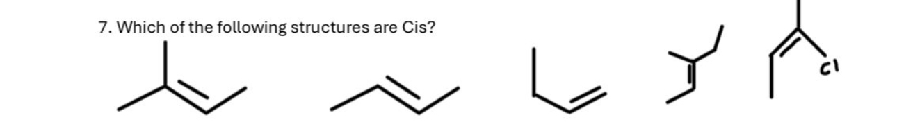 Solved Which of the following structures are Cis? | Chegg.com