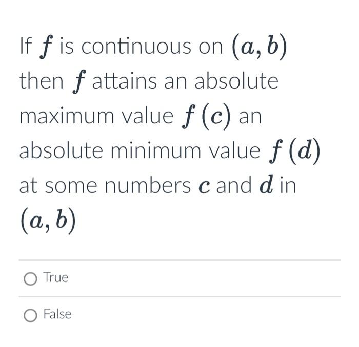 Solved If f is continuous on (a,b) then f attains an | Chegg.com