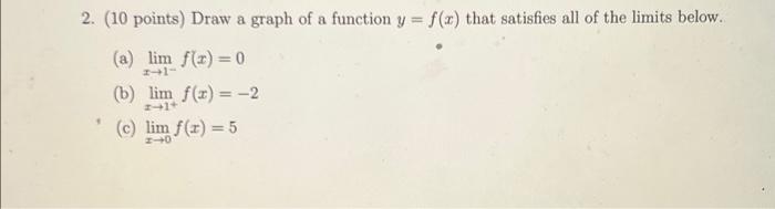 Solved 2. (10 points) Draw a graph of a function y=f(x) that | Chegg.com