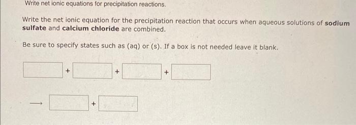 Solved Write net ionic equations for precipitation | Chegg.com