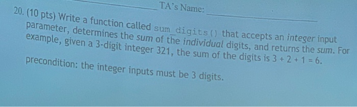Solved TA's Name: o pts) Write a function called sum digits | Chegg.com
