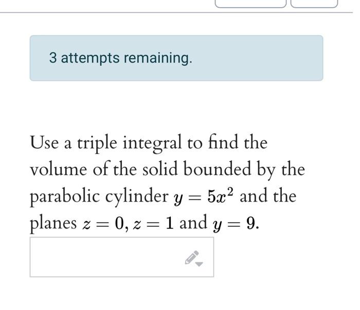 Solved Use a triple integral to find the volume of the solid | Chegg.com