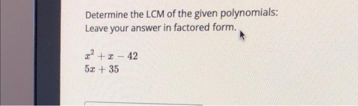 Solved Determine the LCM of the given polynomials: Leave | Chegg.com