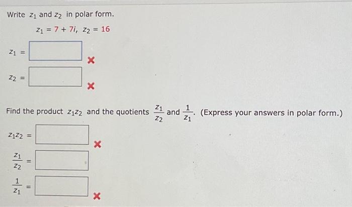 Solved Write Z₁ and 22 in polar form. Z₁ = 7+ 71, Z₂ = 16 Z1 | Chegg.com