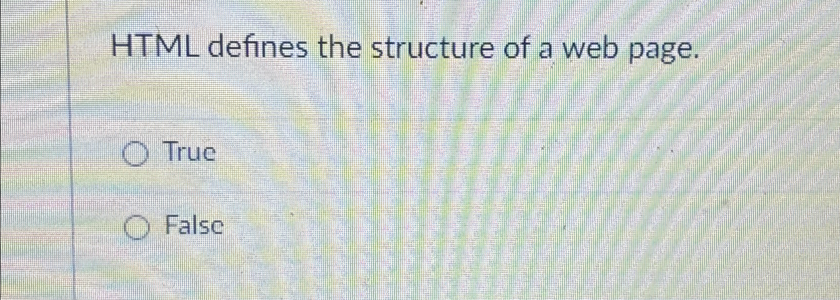 Solved HTML defines the structure of a web page.TrueFalse | Chegg.com