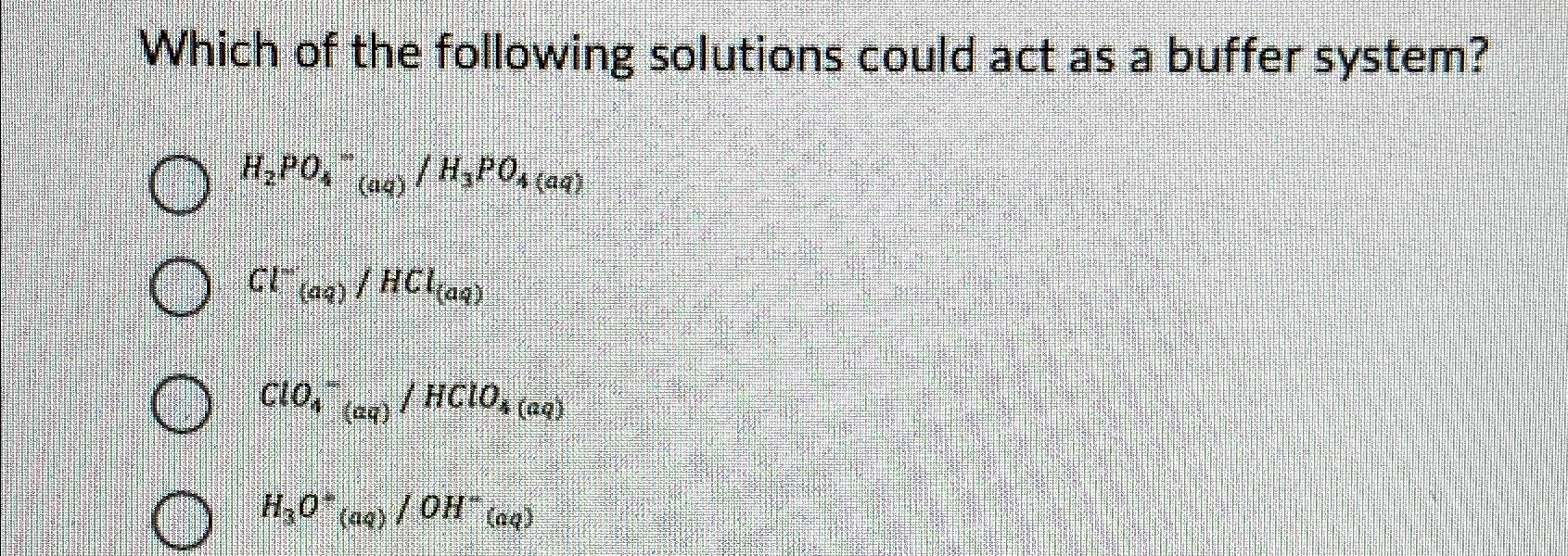 Solved Which of the following solutions could act as a | Chegg.com