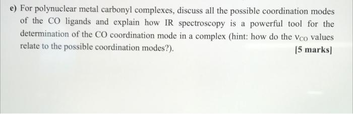 Solved e) For polynuclear metal carbonyl complexes, discuss | Chegg.com