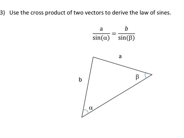 Solved 3) Use the cross product of two vectors to derive the | Chegg.com