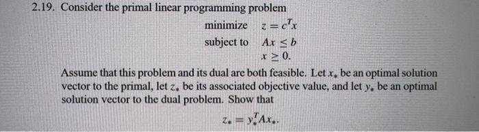 Solved 2.19. Consider the primal linear programming problem | Chegg.com