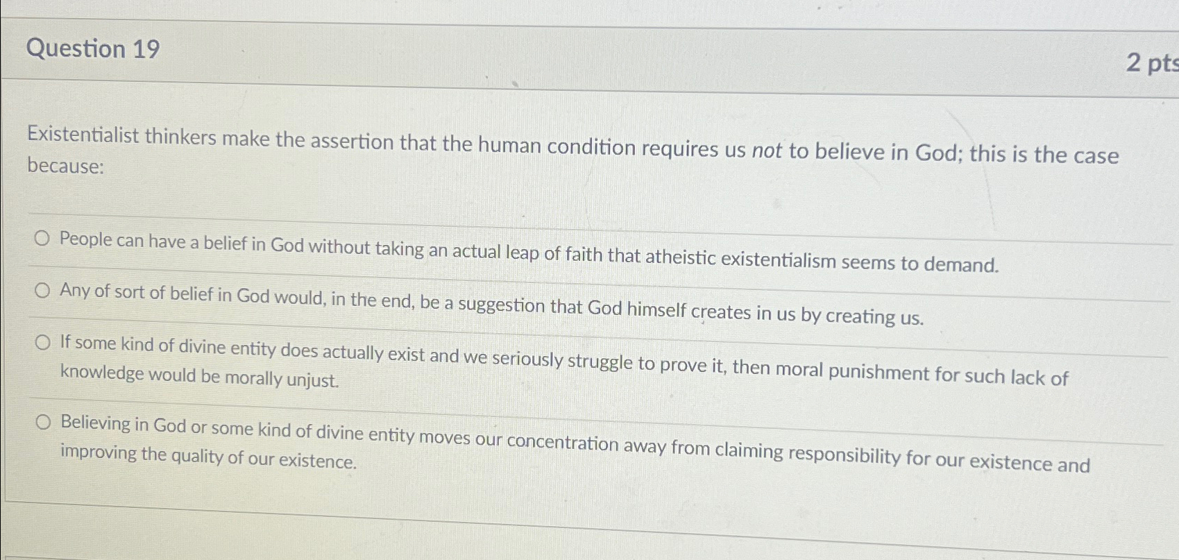 Solved Question 19Existentialist thinkers make the assertion | Chegg.com